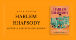 Harlem Rhapsody: Book Review | OMG! Kaya Reads